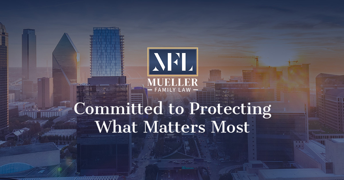 Mueller Family Law Group | Family Law Firm in Dallas, TX