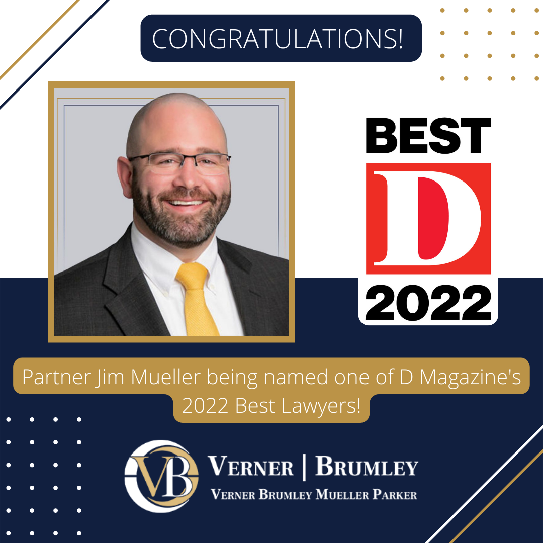 Partner Jim Mueller being named one of D Magazine's 2022 Best Lawyers!
